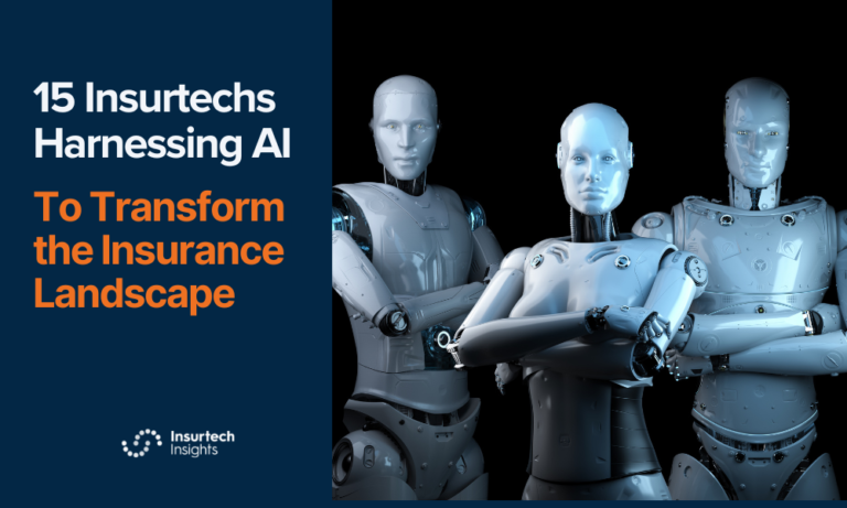15 Insurtechs Harnessing AI to Transform the Insurance Landscape ...