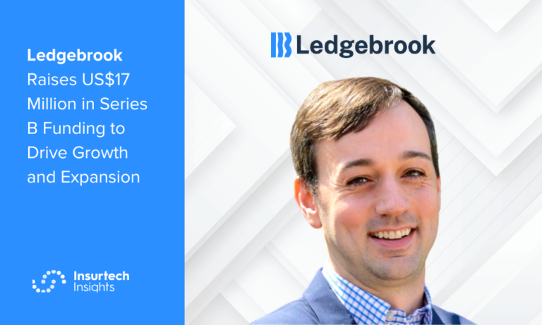 Ledgebrook Raises US$17 Million in Series B Funding to Drive Growth and Expansion | Insurtech ...