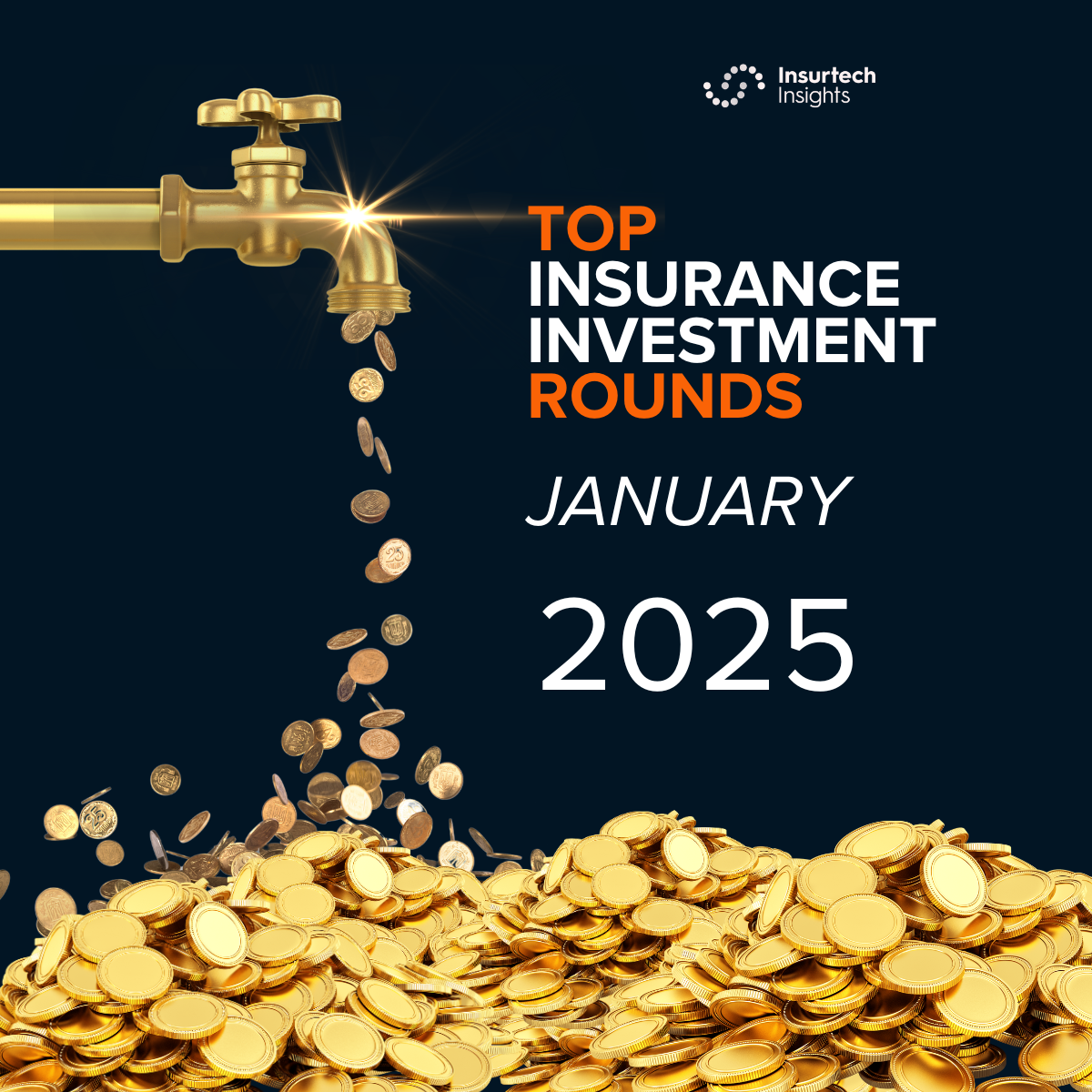 Top Insurance Investment Rounds: January 2025 | Insurtech Insights